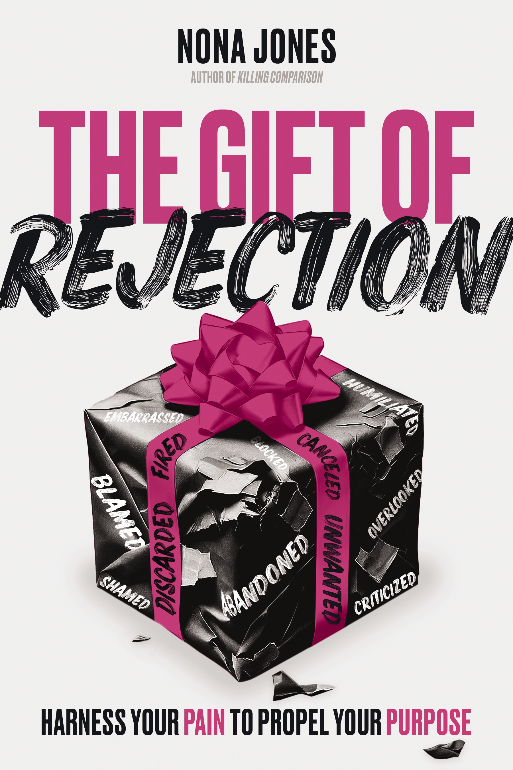 The Gift of Rejection (Excerpt) by Nona Jones – MODERN WITNESSES